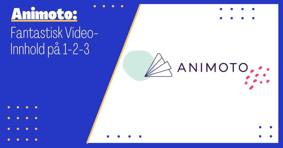 Animoto: Lag Ditt Eget Fantastiske Videoinnhold på 1-2-3 | lvlopp.no