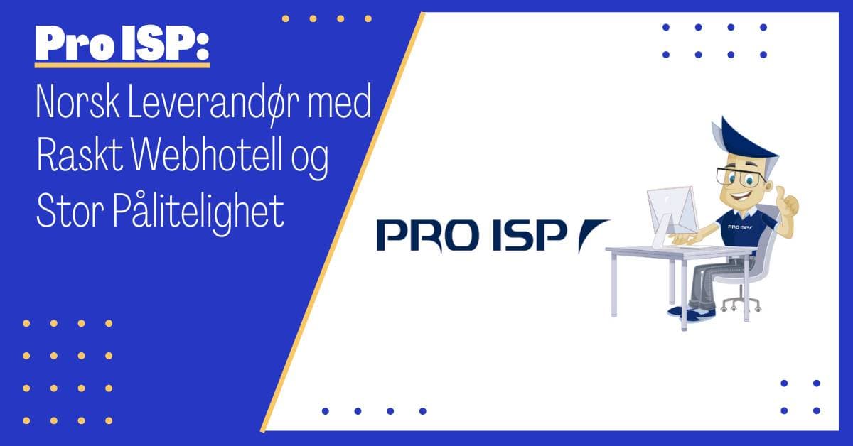 PRO ISP: Norsk Leverandør med Raskt Webhotell og SEO-Suksess | lvlopp.no
